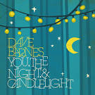 Dave Barnes - You, The Night, and Candlelight Album | Lyrics.com
