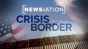 Special Report: 'Crisis on the Border' - NewsNation Video | Politics ...