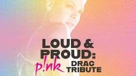 Loud & Proud: P!NK Drag Tribute – Philadelphia LGBTQ+ Event | GayOut